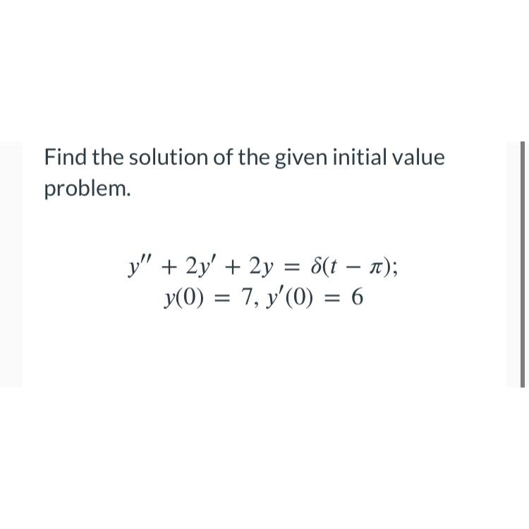 Solved Find the solution of the given initial value | Chegg.com