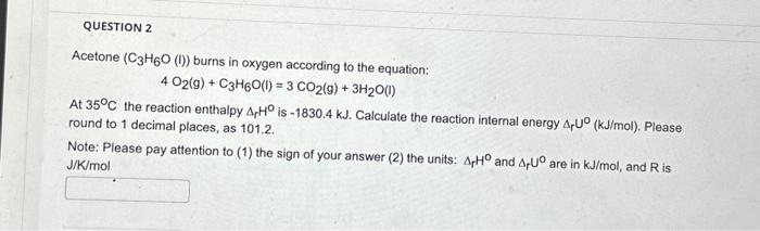 Solved Acetone (C3H6O(1)) burns in oxygen according to the | Chegg.com