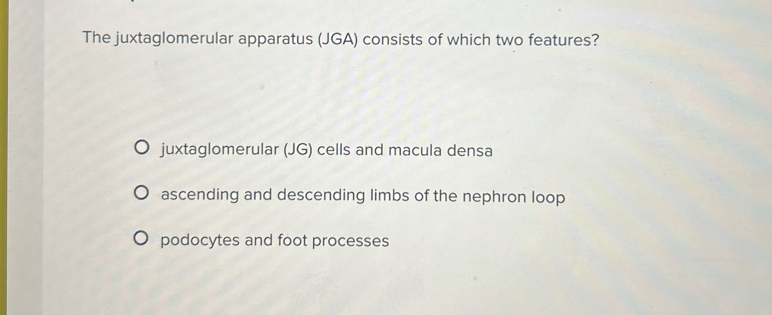 Solved The juxtaglomerular apparatus (JGA) ﻿consists of | Chegg.com