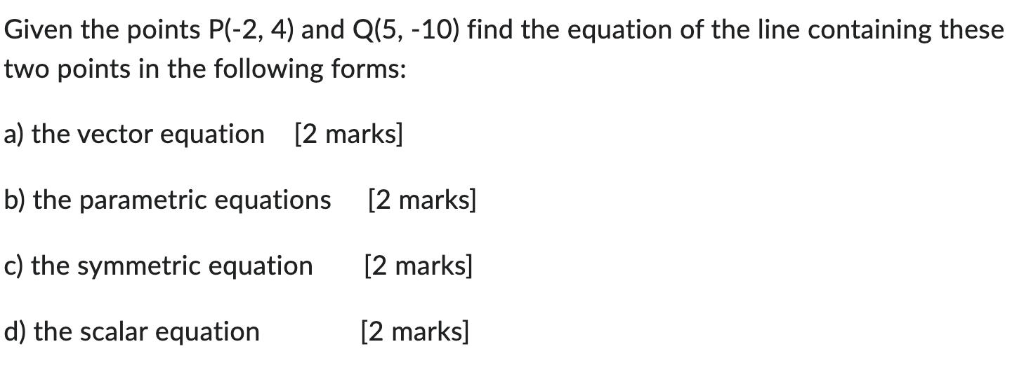 Solved Given the points P(-2,4) ﻿and Q(5,-10) ﻿find the | Chegg.com