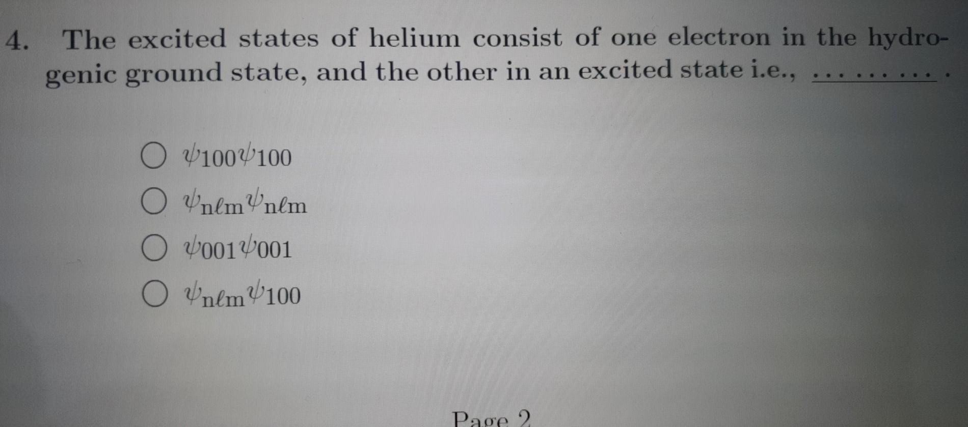Solved 4. The excited states of helium consist of one | Chegg.com