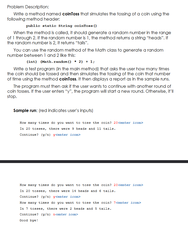 Solved Problem Description:Write a method named coinToss | Chegg.com