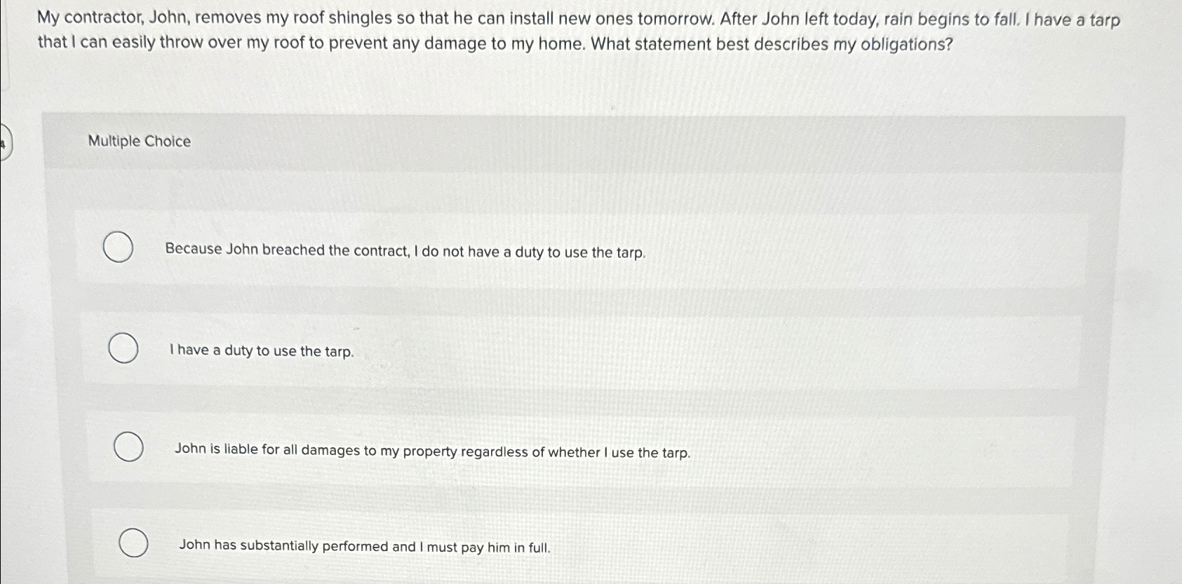 Solved My contractor, John, removes my roof shingles so that | Chegg.com