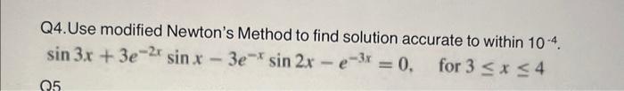 Solved Q4. Use modified Newton's Method to find solution | Chegg.com