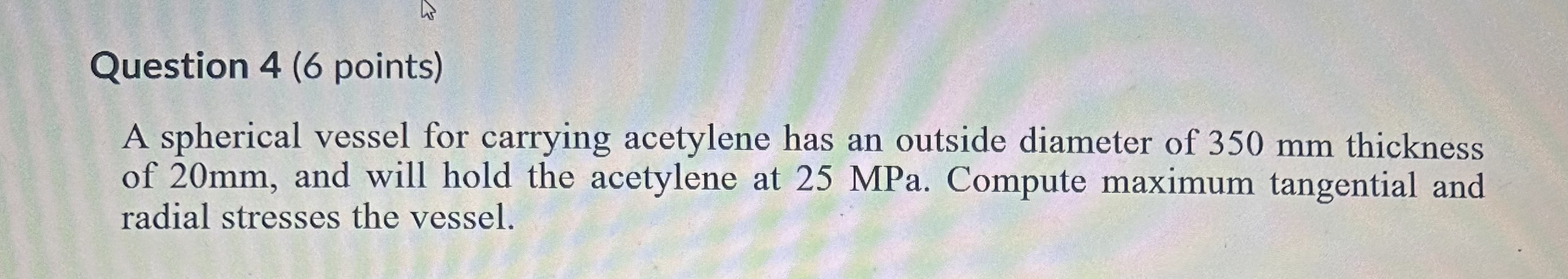 Solved Question 4 (6 ﻿points)A spherical vessel for carrying | Chegg.com