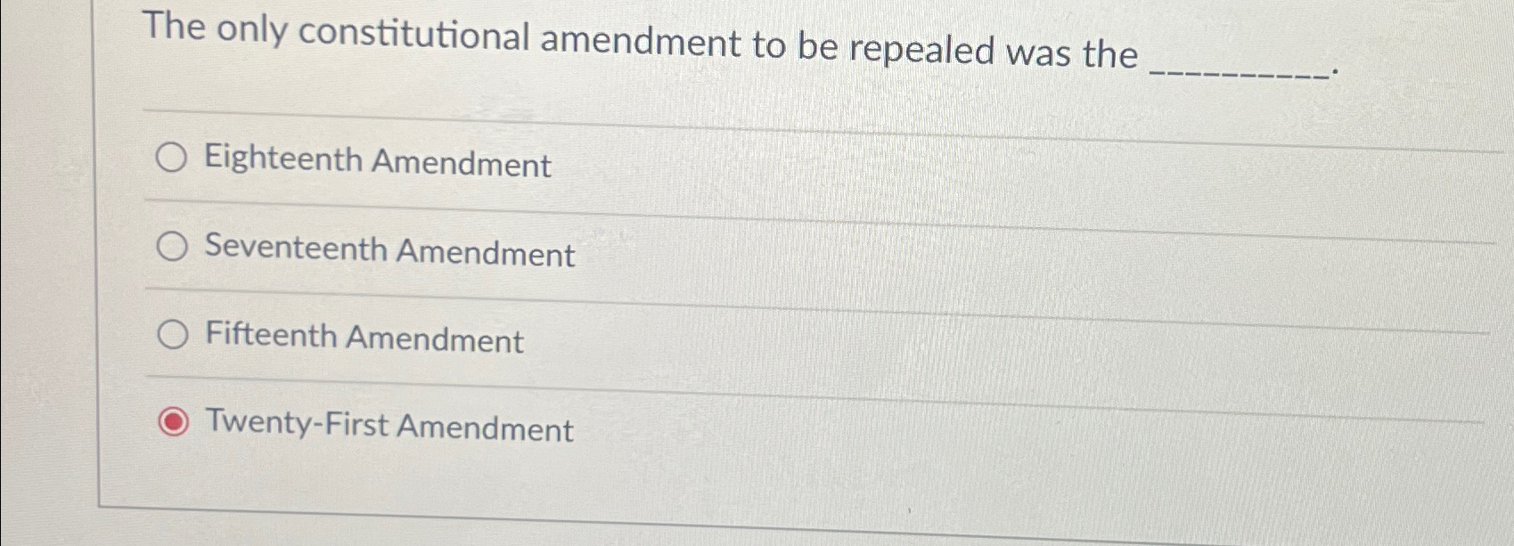 Solved The only constitutional amendment to be repealed was | Chegg.com