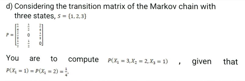 d) ﻿Considering the transition matrix of the Markov | Chegg.com