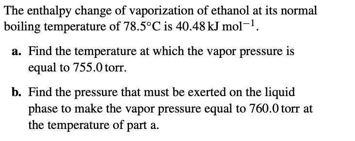 Solved The enthalpy change of vaporization of ethanol at its | Chegg.com