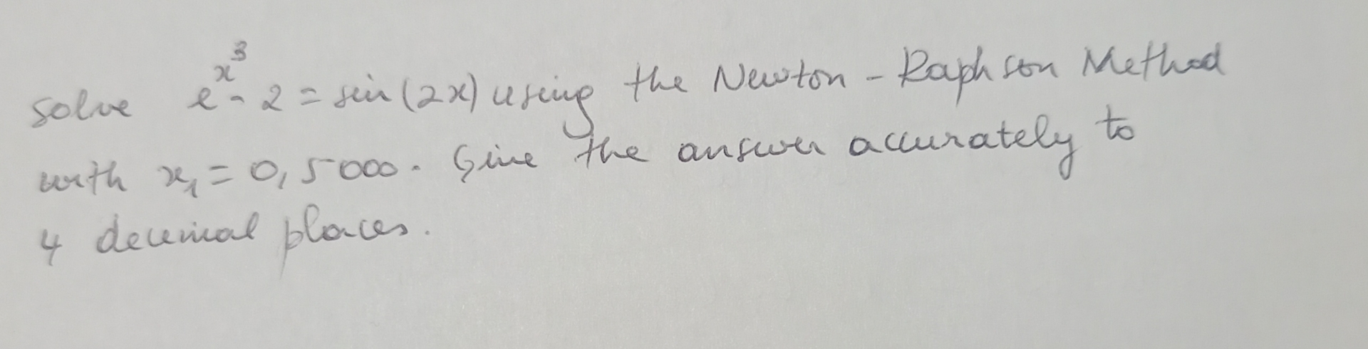 Solved Solve ex3-2=sin(2x) ﻿using the Newton - ﻿Raphson | Chegg.com