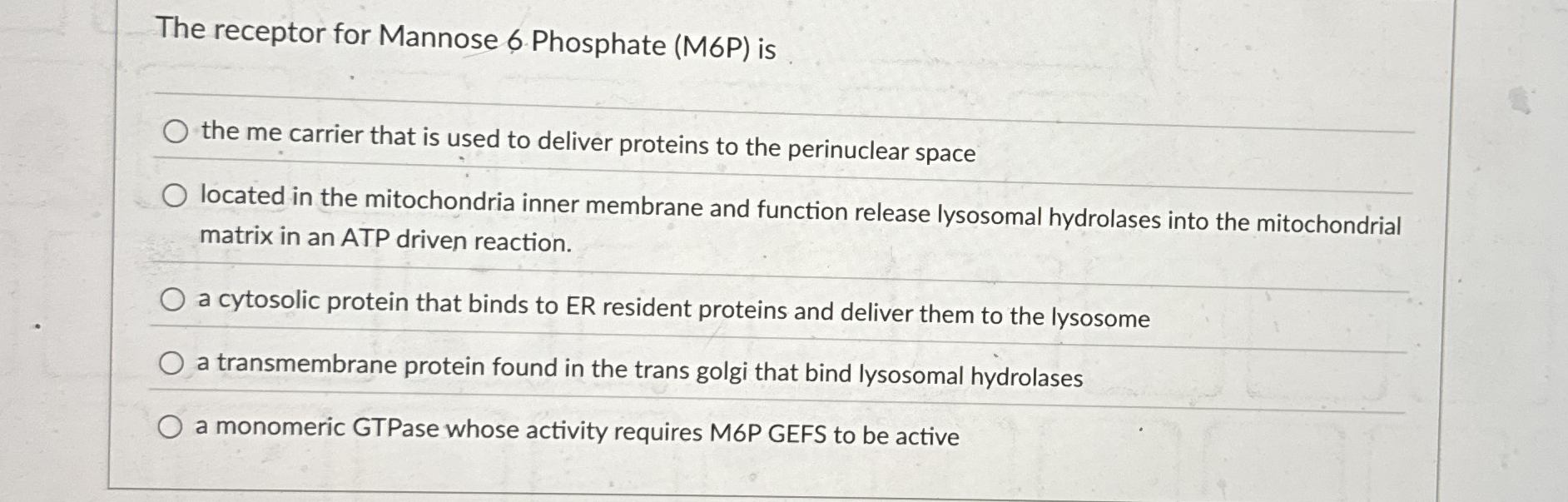 Solved The receptor for Mannose 6 ﻿Phosphate (M6P) ﻿isthe me | Chegg.com