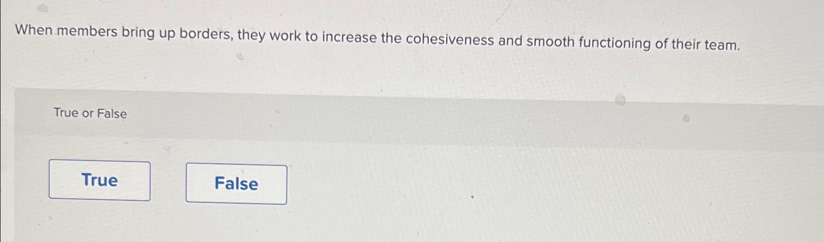 Solved When members bring up borders, they work to increase | Chegg.com