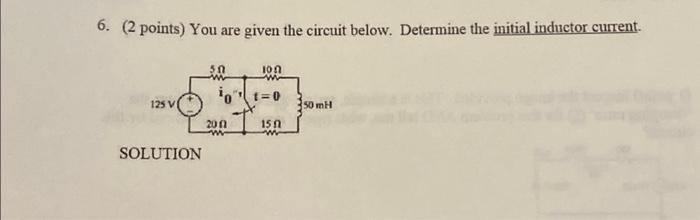 Solved 6. (2 points) You are given the circuit below. | Chegg.com