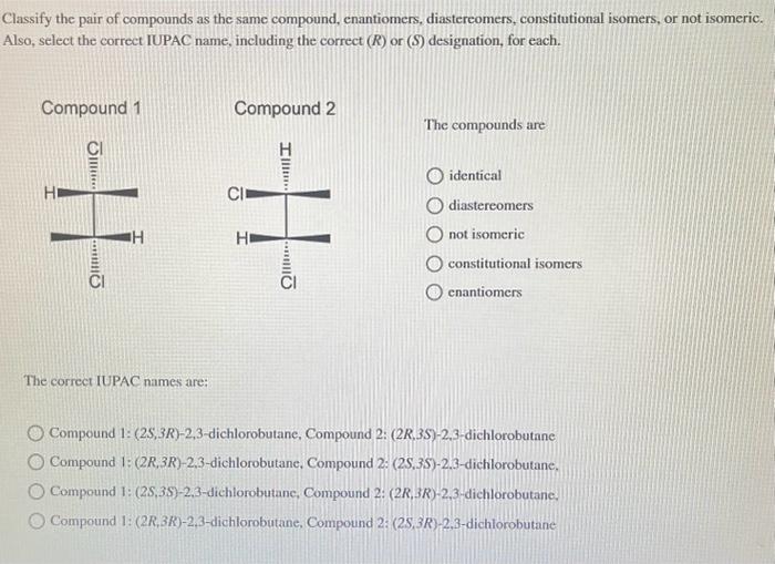 Solved Classify the pair of compounds as the same compound, | Chegg.com
