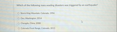 Solved Which of the following mass wasting disasters was | Chegg.com