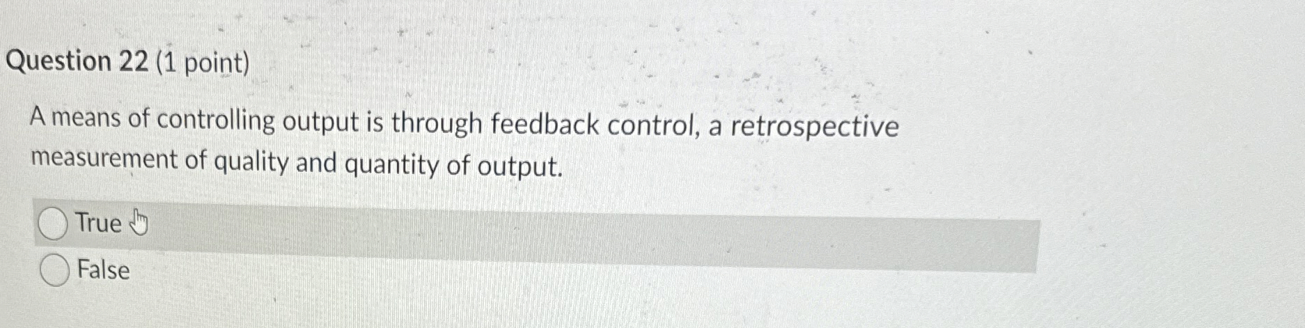 Solved Question 22 (1 ﻿point)A means of controlling output | Chegg.com