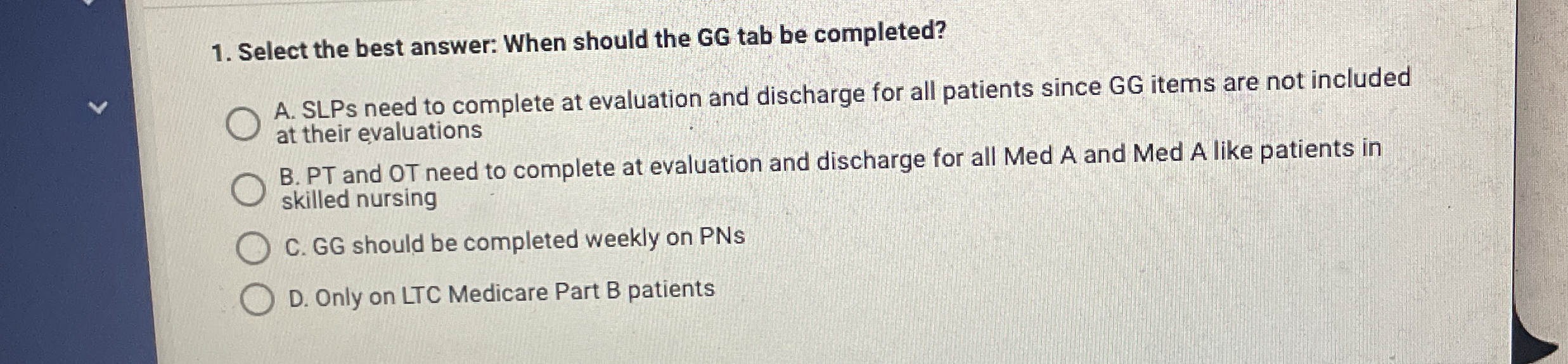 Solved Select the best answer: When should the GG tab be | Chegg.com