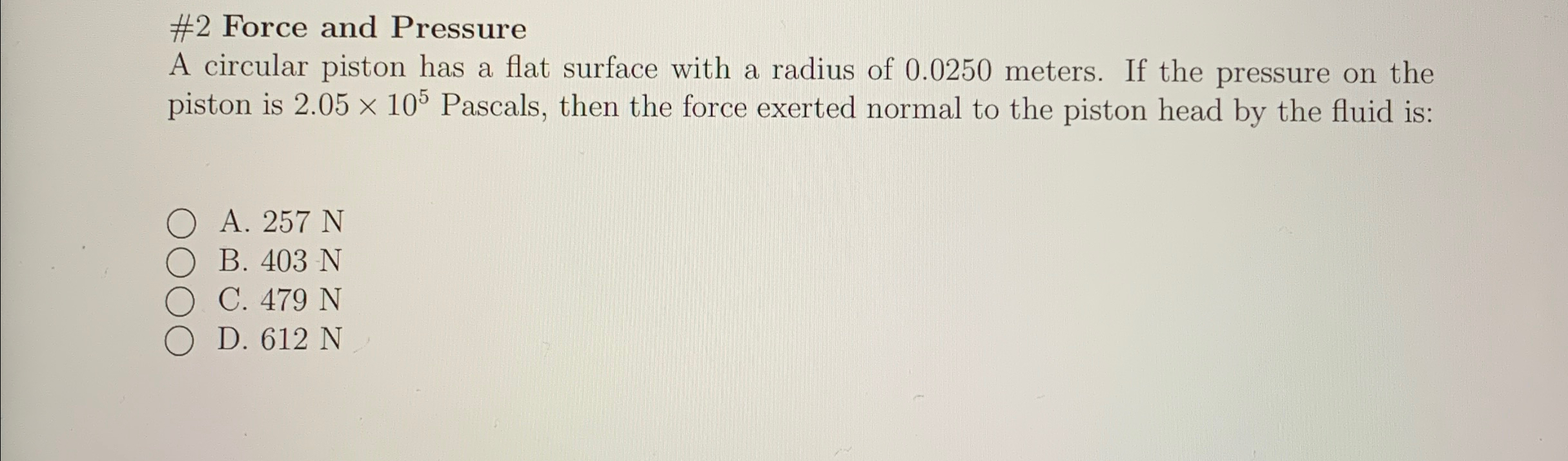 Solved #2 ﻿Force and PressureA circular piston has a flat | Chegg.com