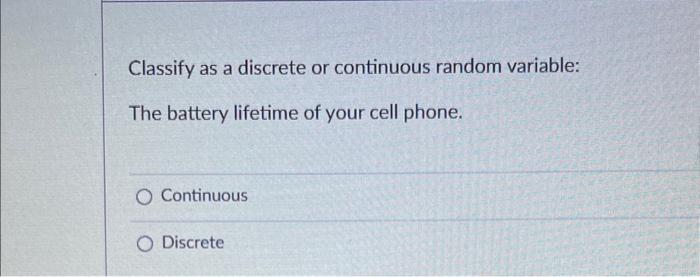 Solved Classify as a discrete or continuous random variable: | Chegg.com