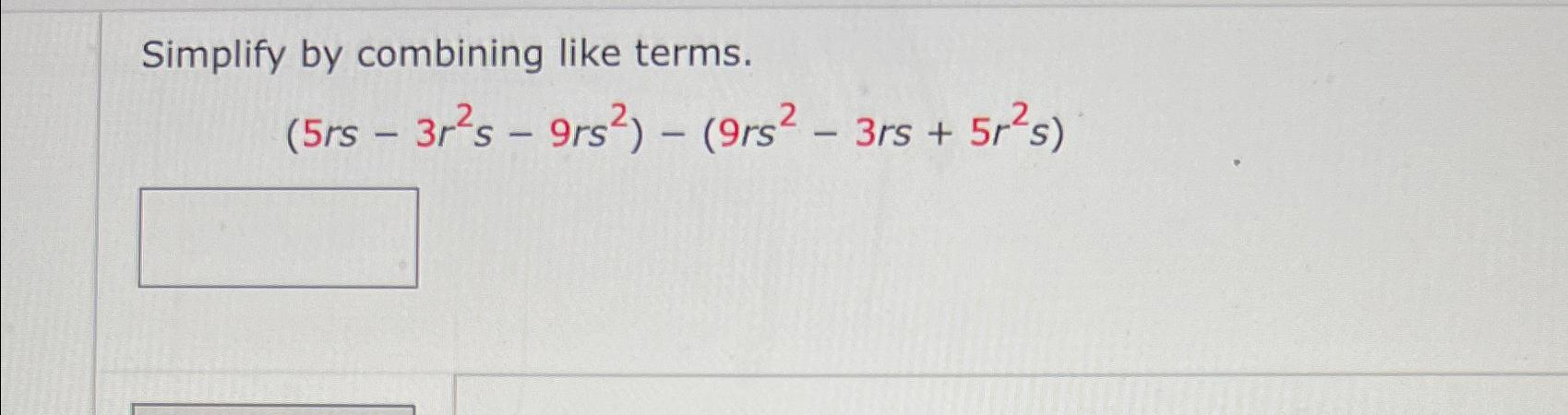 Solved Simplify by combining like | Chegg.com
