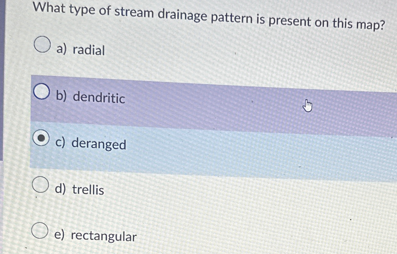 Solved What type of stream drainage pattern is present on | Chegg.com