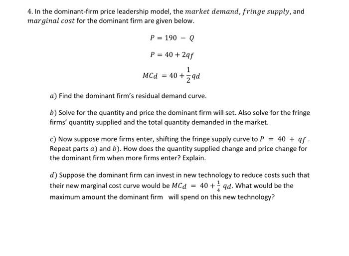 Solved 4. In the dominant-firm price leadership model, the | Chegg.com