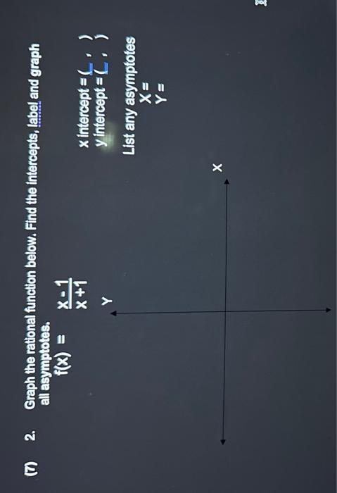 Solved (7) 2. Graph the rational function below. Find the | Chegg.com