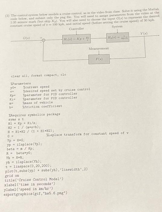 Solved (3) The control system below models a cruise control, | Chegg.com