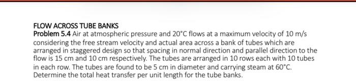 Solved FLOW ACROSS TUBE BANKS Problem 5.4 Air at atmospheric | Chegg.com