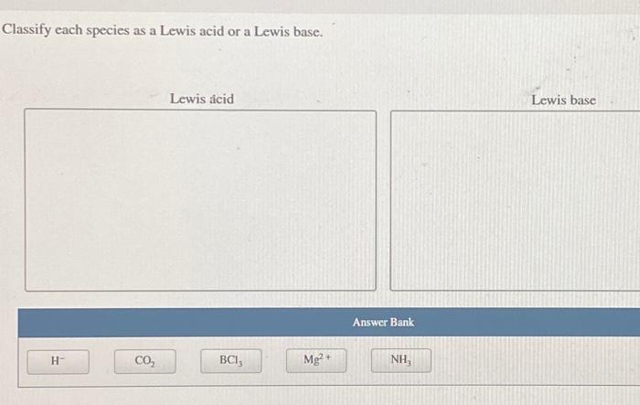 Solved Classify each species as a Lewis acid or a Lewis | Chegg.com