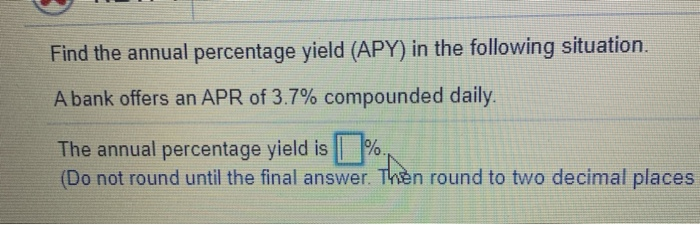 Solved Find the annual percentage yield (APY) in the | Chegg.com