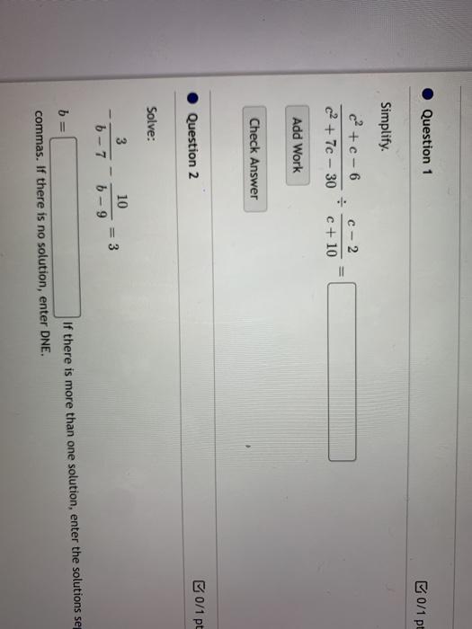 Solved Question 1 B0/1 pt Simplify. c² + c - 6 c2 + 7c - 30 | Chegg.com