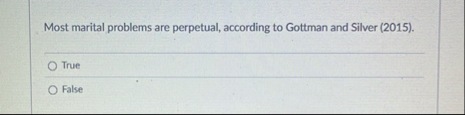 Solved Most marital problems are perpetual, according to | Chegg.com