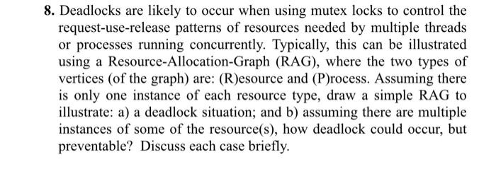 Solved 8. Deadlocks are likely to occur when using mutex | Chegg.com