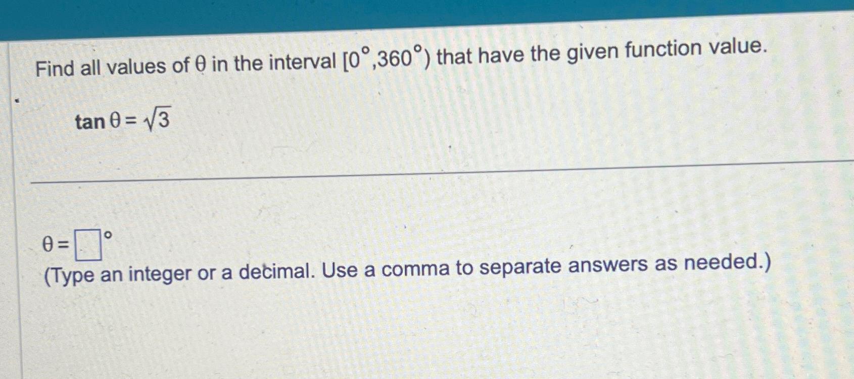 Solved Find all values of θ ﻿in the interval [0°,360°) ﻿that | Chegg.com