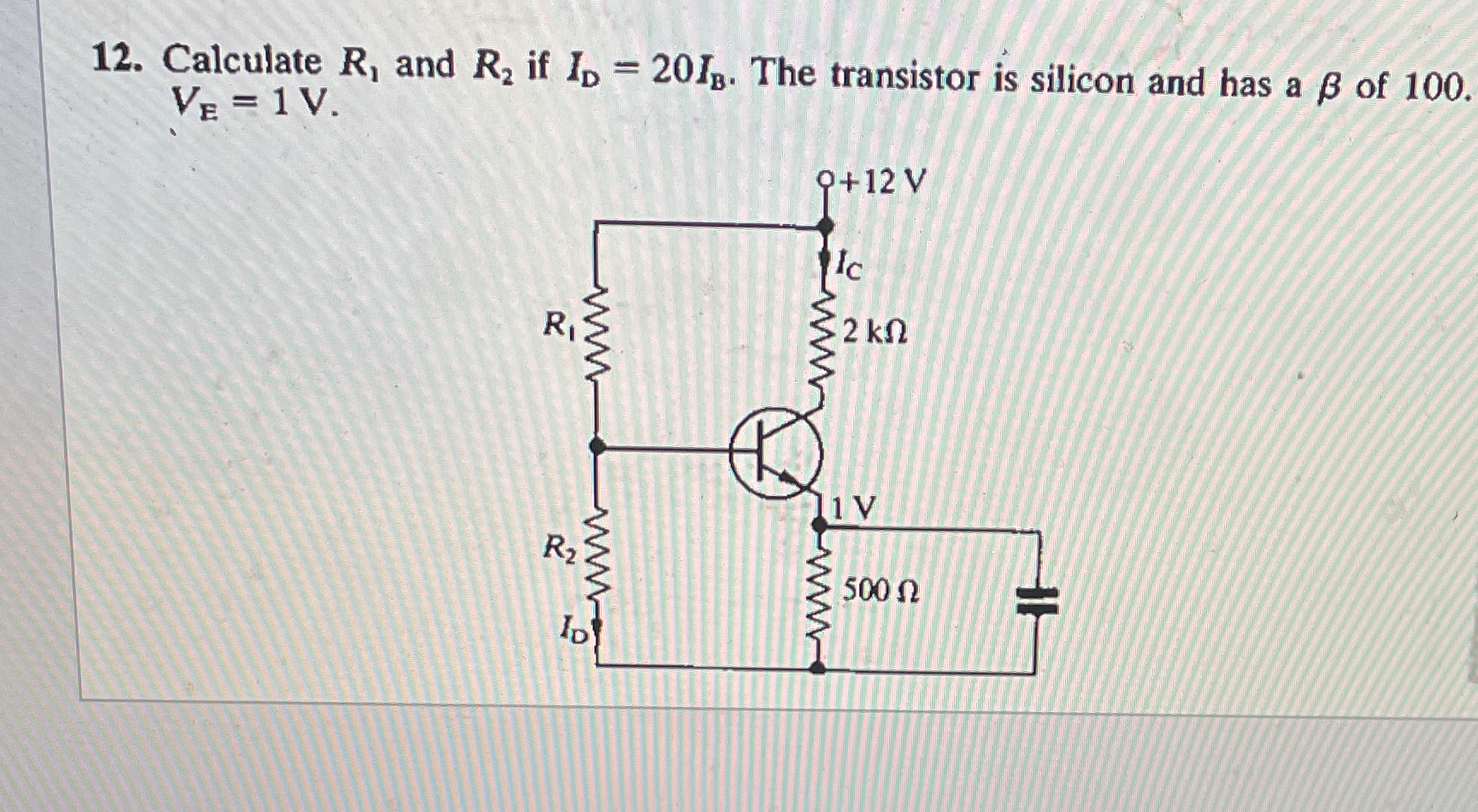 Solved Calculate R1 ﻿and R2 ﻿if ID=20IB. ﻿The transistor is | Chegg.com
