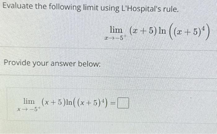 Solved Evaluate the following limit using L'Hospital's rule. | Chegg.com