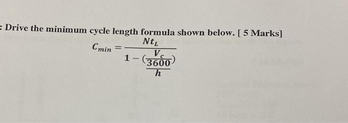 Solved Drive the minimum cycle length formula shown below. [ | Chegg.com