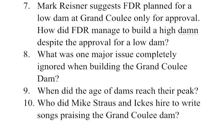 Solved a 7. Mark Reisner suggests FDR planned for a low dam | Chegg.com