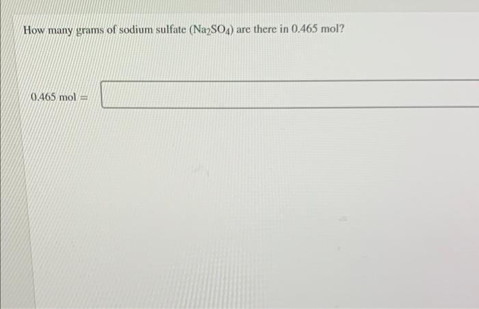 Solved how many grams of sodium sulfate (Na2SO4) are there | Chegg.com