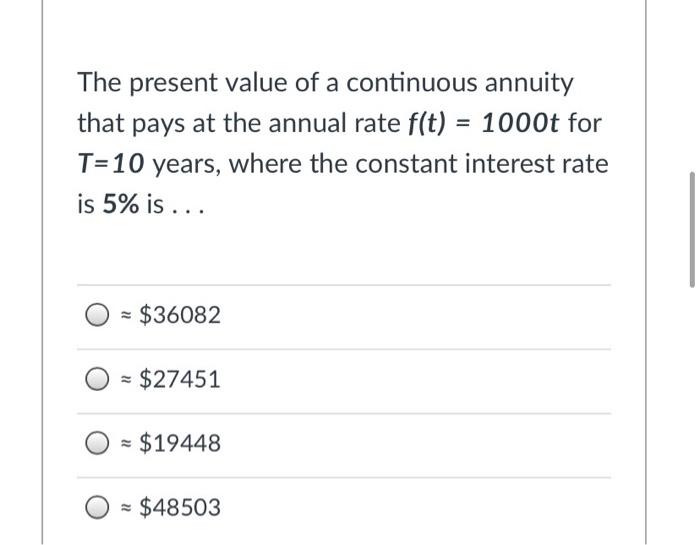 Solved The present value of a continuous annuity that pays | Chegg.com