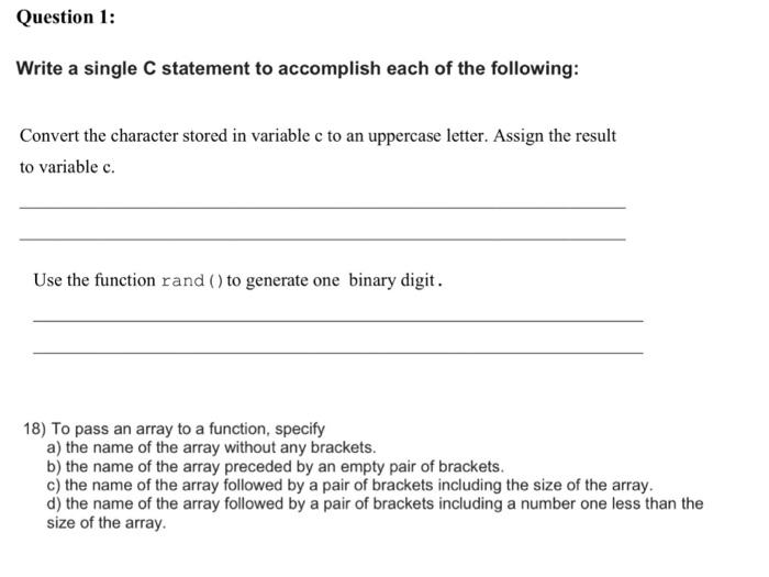 Solved Question 1: Write a single C statement to accomplish | Chegg.com