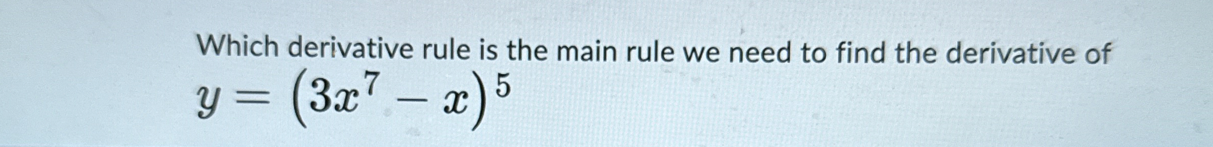 Solved Which derivative rule is the main rule we need to | Chegg.com