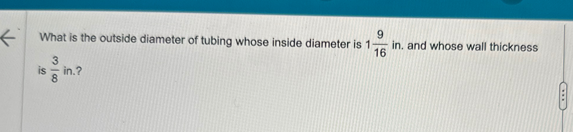 Solved What is the outside diameter of tubing whose inside | Chegg.com