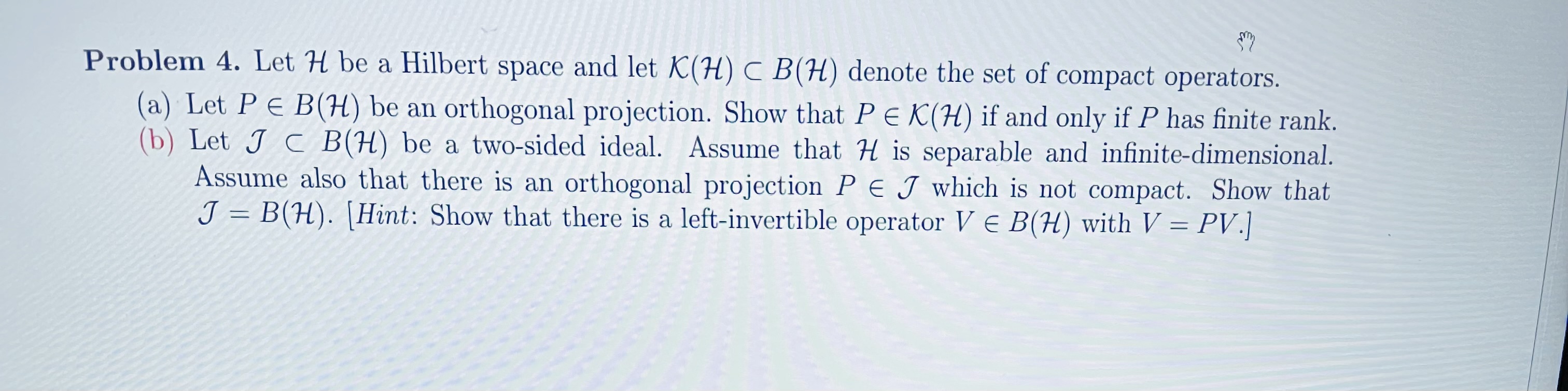 Solved Problem 4. ﻿Let H ﻿be a Hilbert space and let | Chegg.com