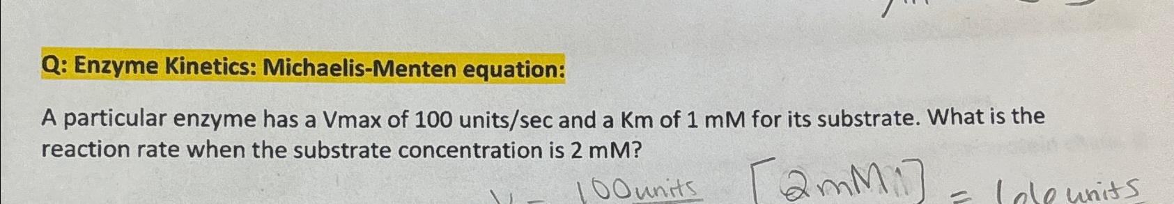 Solved Q: Enzyme Kinetics: Michaelis-Menten equation:A | Chegg.com
