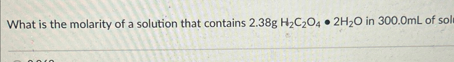 Solved What is the molarity of a solution that contains | Chegg.com