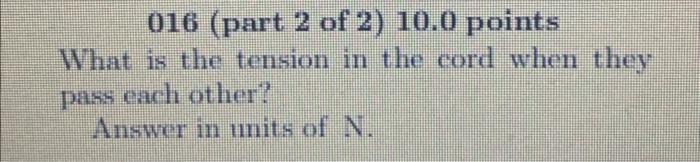 Solved 015 (part 1 of 2) 10.0 points A light, inextensible | Chegg.com