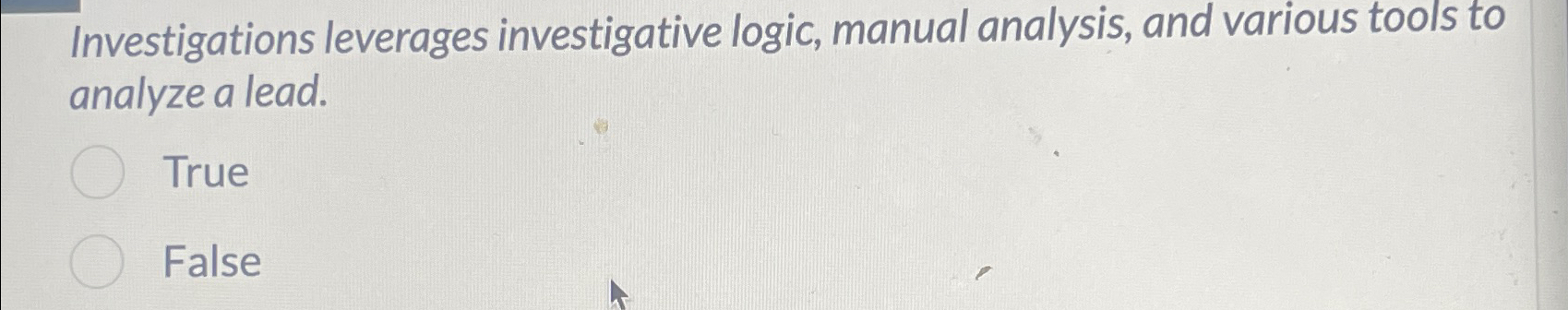 Solved Investigations leverages investigative logic, manual | Chegg.com