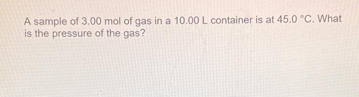 Solved A sample of 3.00 mol of gas in a 10.00 L container is | Chegg.com
