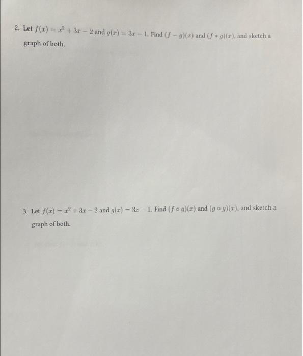 Solved 1. Let f(x)=x2+3x−2 and c(x)=3x−1. Find (f+g)(x) and | Chegg.com Solved 1. Let f(x)=x2+3x−2 and c(x)=3x−1. Find (f+g)(x) and | Chegg.com
